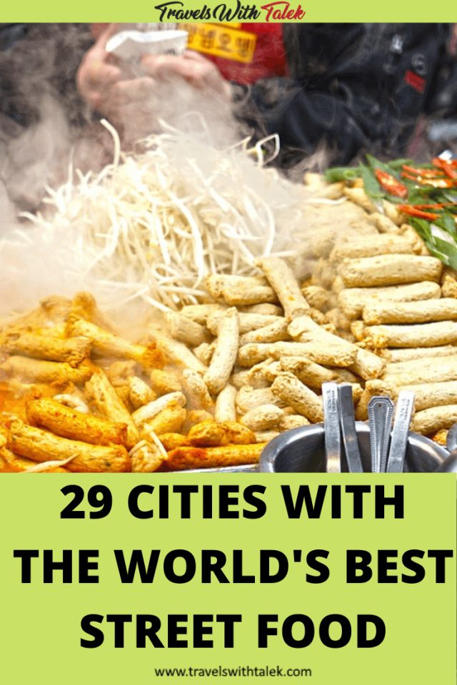 The World's Best Street Food in 30 Amazing Cities - Travels with Talek