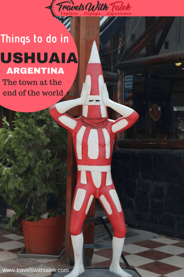 THINGS TO DO IN USHUAIA, ARGENTINA: THE END OF THE WORLD