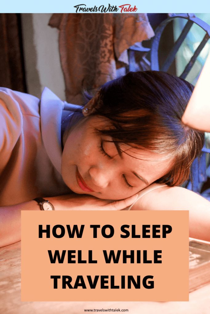 How to Sleep Well While Traveling - Travels with Talek