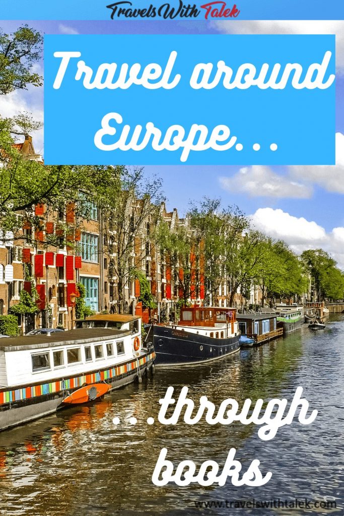 TRAVEL AROUND EUROPE WITH YOUR LITERARY IMAGINATION THROUGH BOOKS
