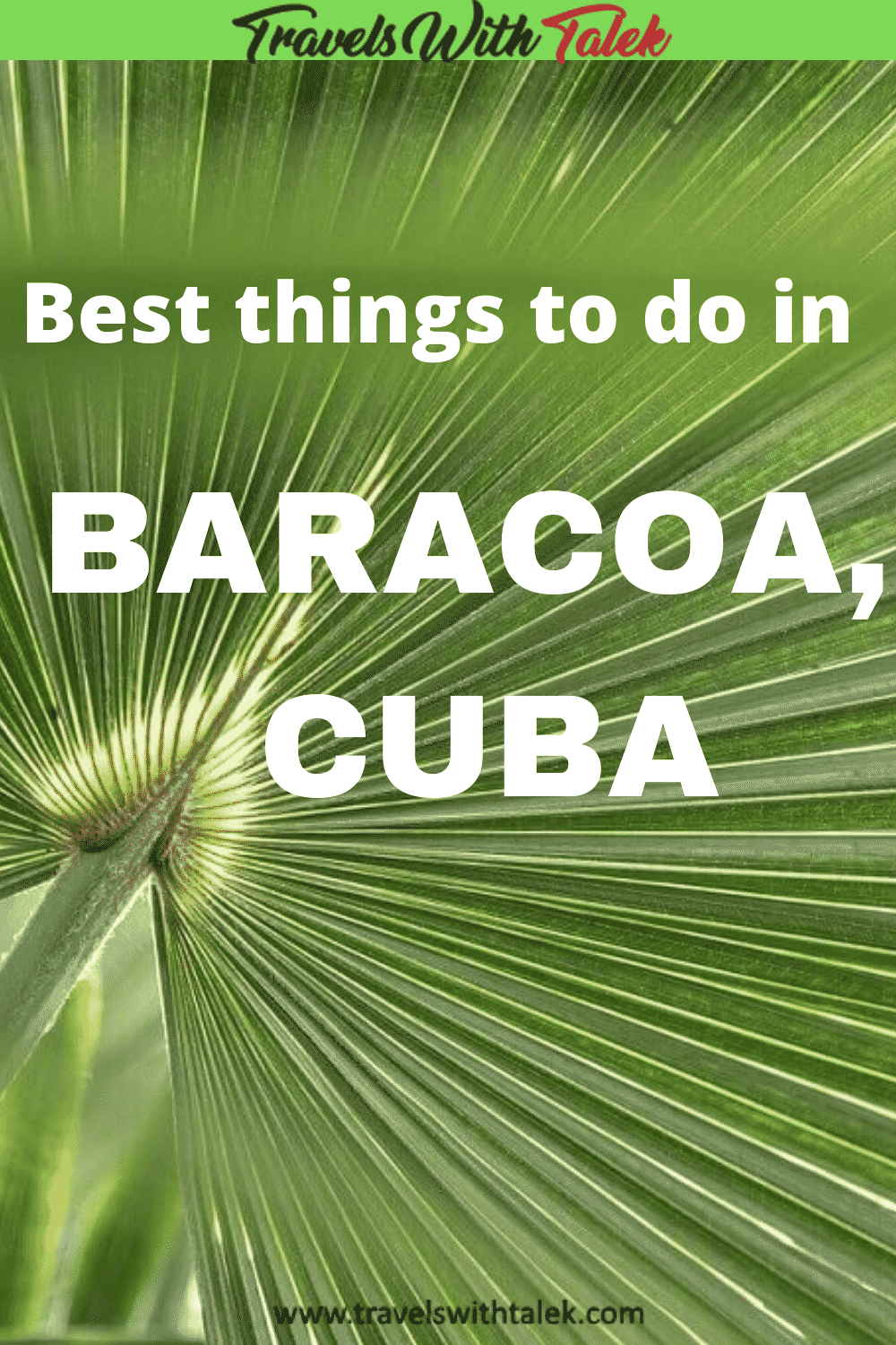 The Best Things to do in Baracoa, Cuba's "First City" - Travels with Talek