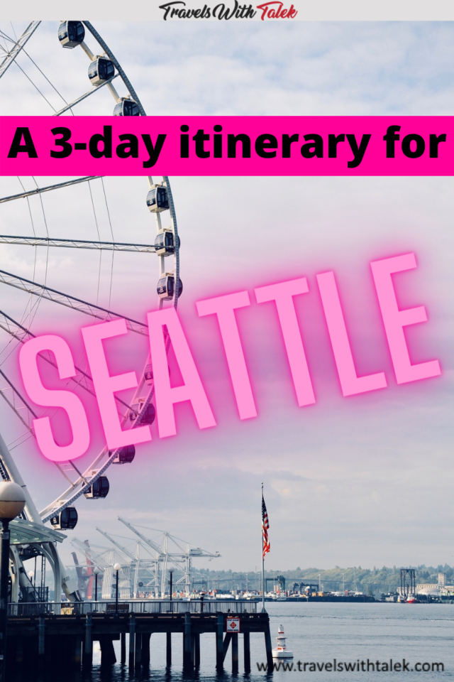 A 3-Day Itinerary for Seattle (what Seattle is famous for) - Travels ...