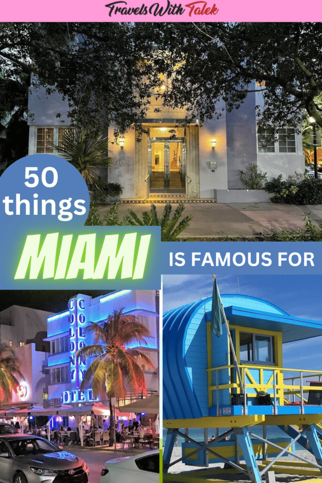 50 Things Miami is Famous for (it's not just beaches) - Travels with Talek